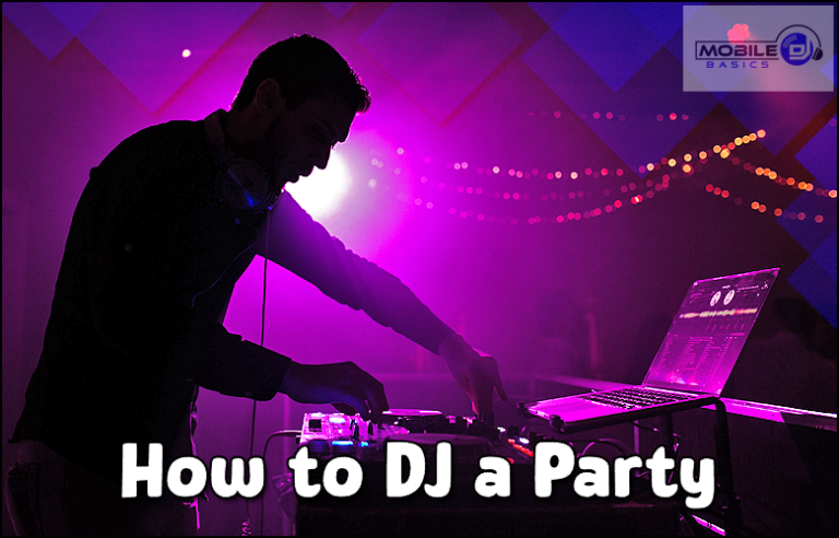 How To DJ A Party - Steps To Becoming A DJ For Parties And Events