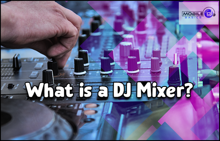 What Is A DJ Mixer: Complete Guide To DJ Mixing Equipment